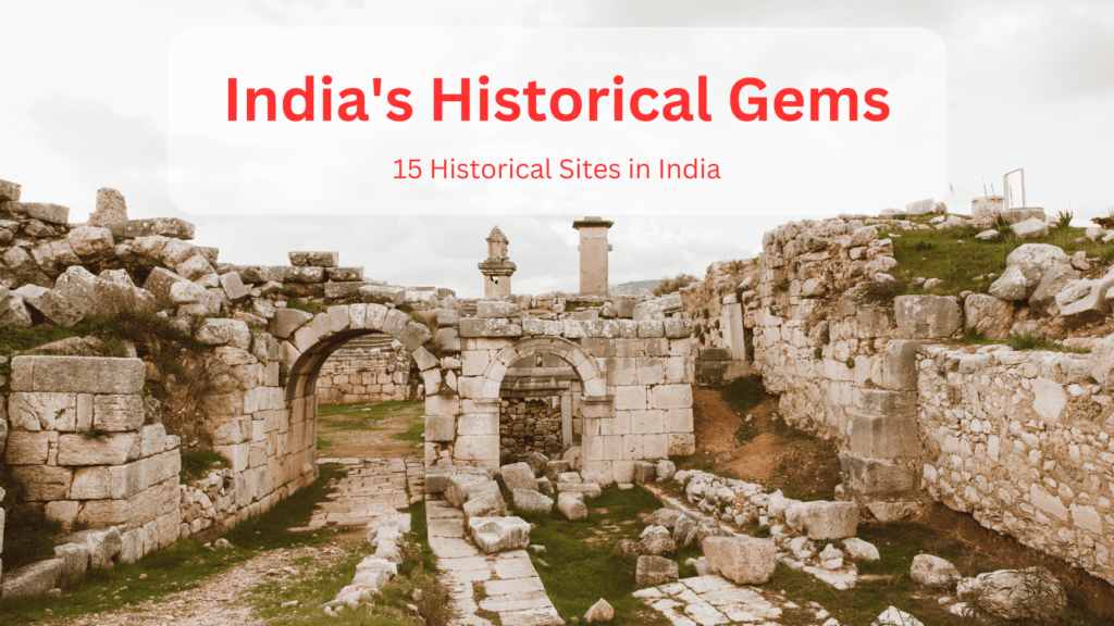 15 Must Visit Historical Places In India