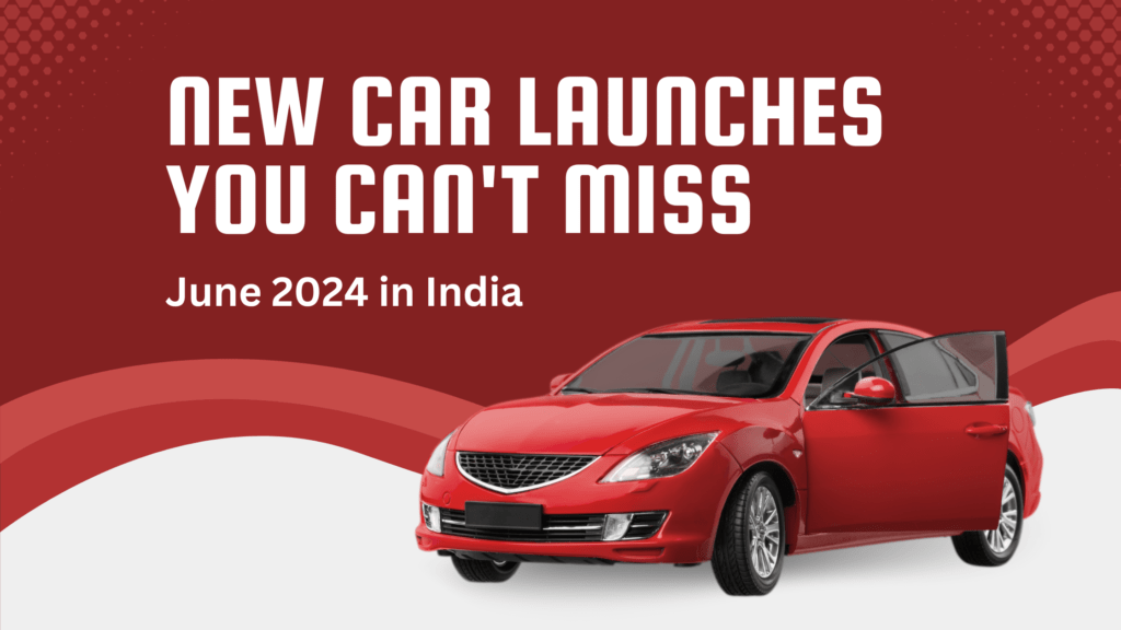 New Launch Cars In India June 2024