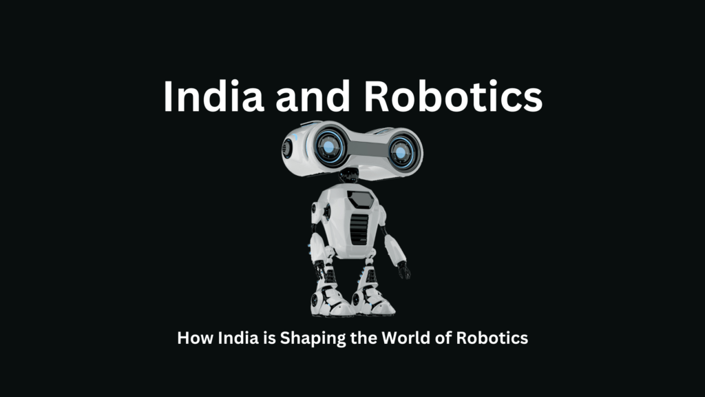 The Rise Of Robotics In India: Exploring New Trends - Hum Story
