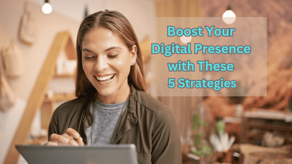 5 Strategies To Improve Digital Presence In 2024 - Hum Story